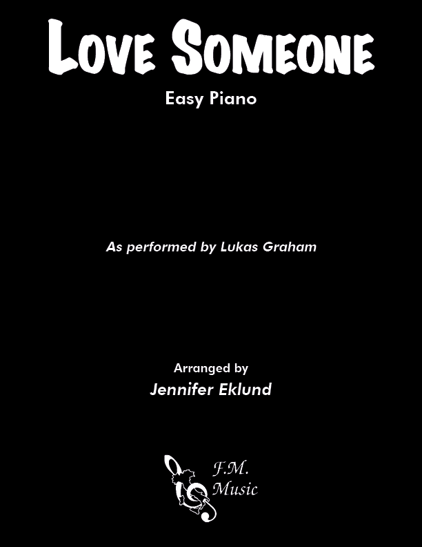 Love Someone (Easy Piano) By Lukas Graham - F.M. Sheet Music - Pop Arrangements by Jennifer Eklund